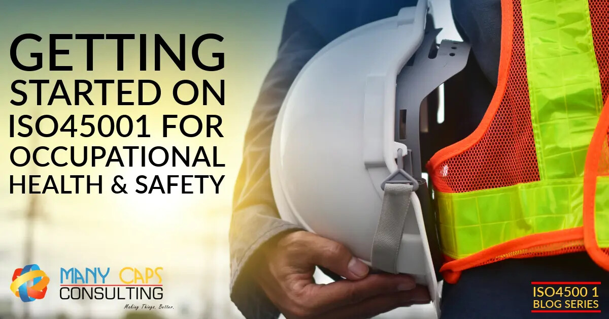 Getting Started on ISO45001 for Occupational Health & Safety - Blog